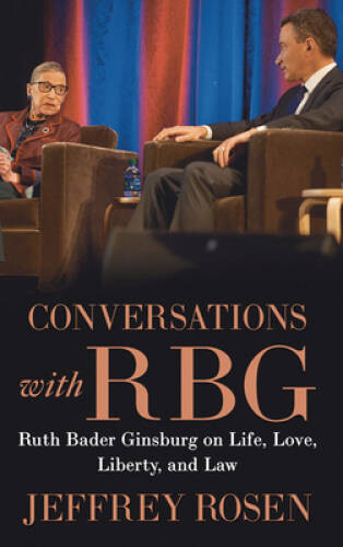 Conversations with RBG (HARD COVER) - Jeffrey Rosen (SIGNED)
