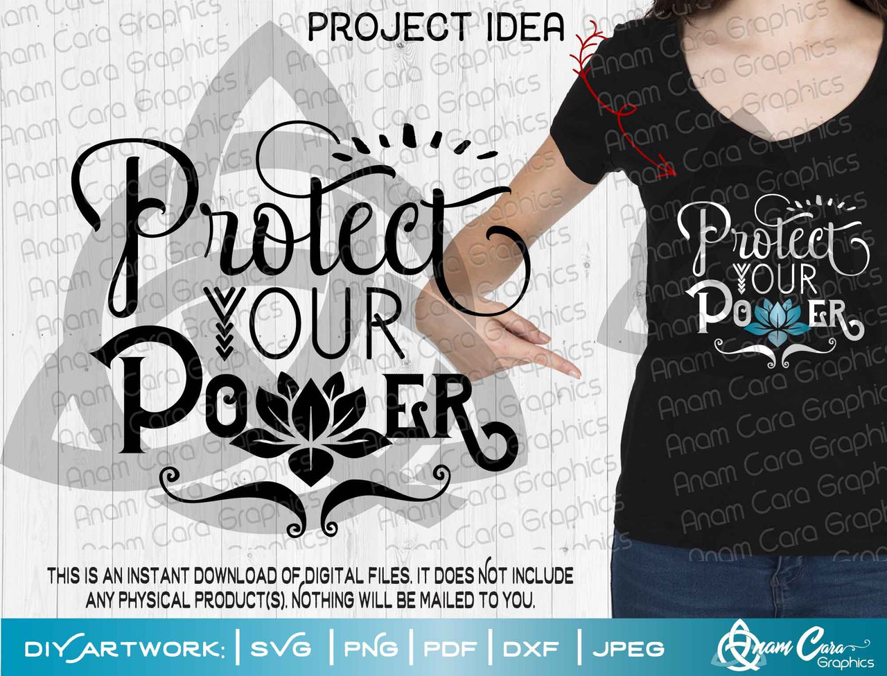 Protect Your Power | SVG Cut or Print Art| AnamCaraGraphics