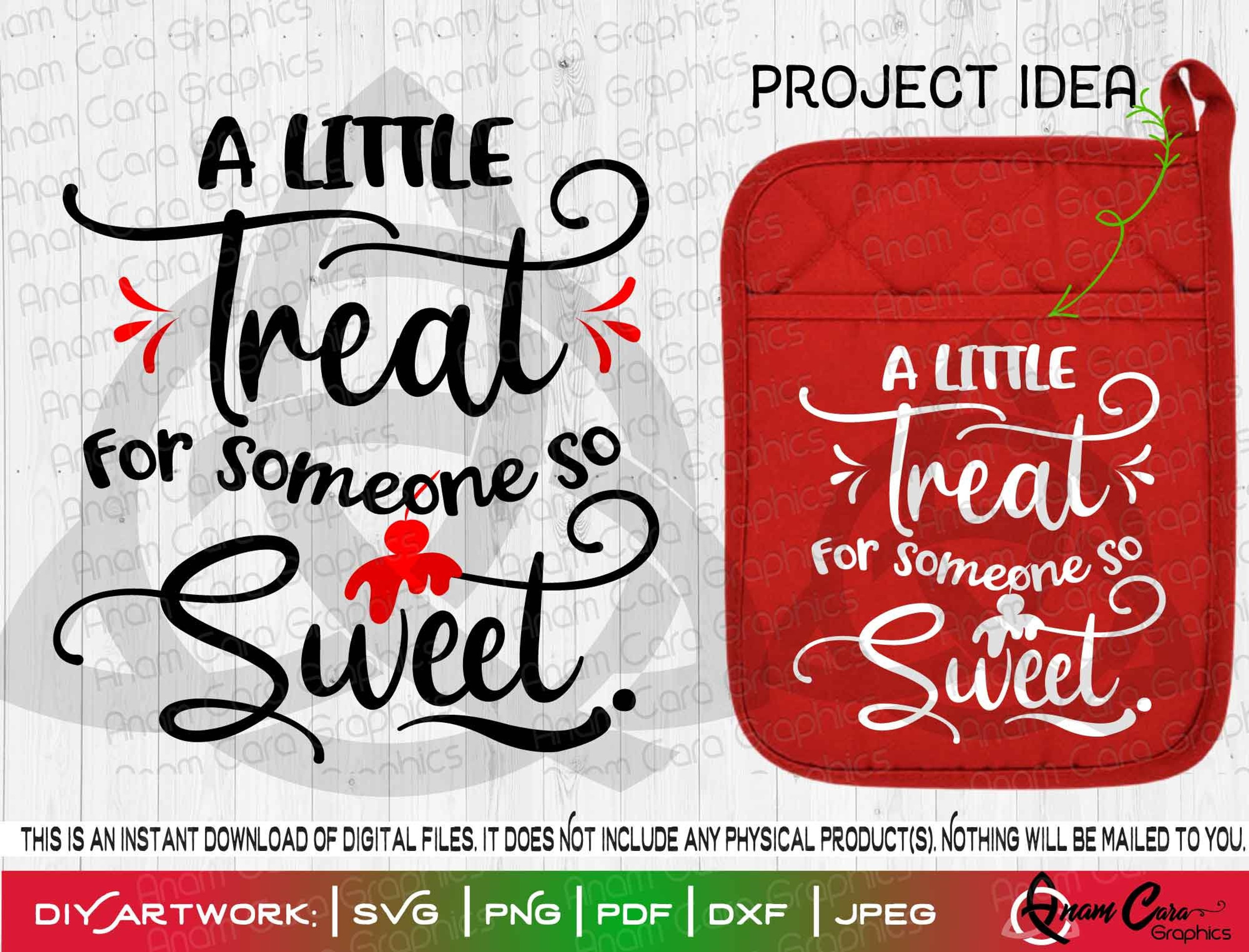 A little treat for someone so sweet| SVG Cut or Print Art| AnamCaraGraphics