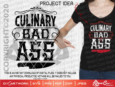 Culinary Bad Ass | SVG Cut or Print Art| AnamCaraGraphics