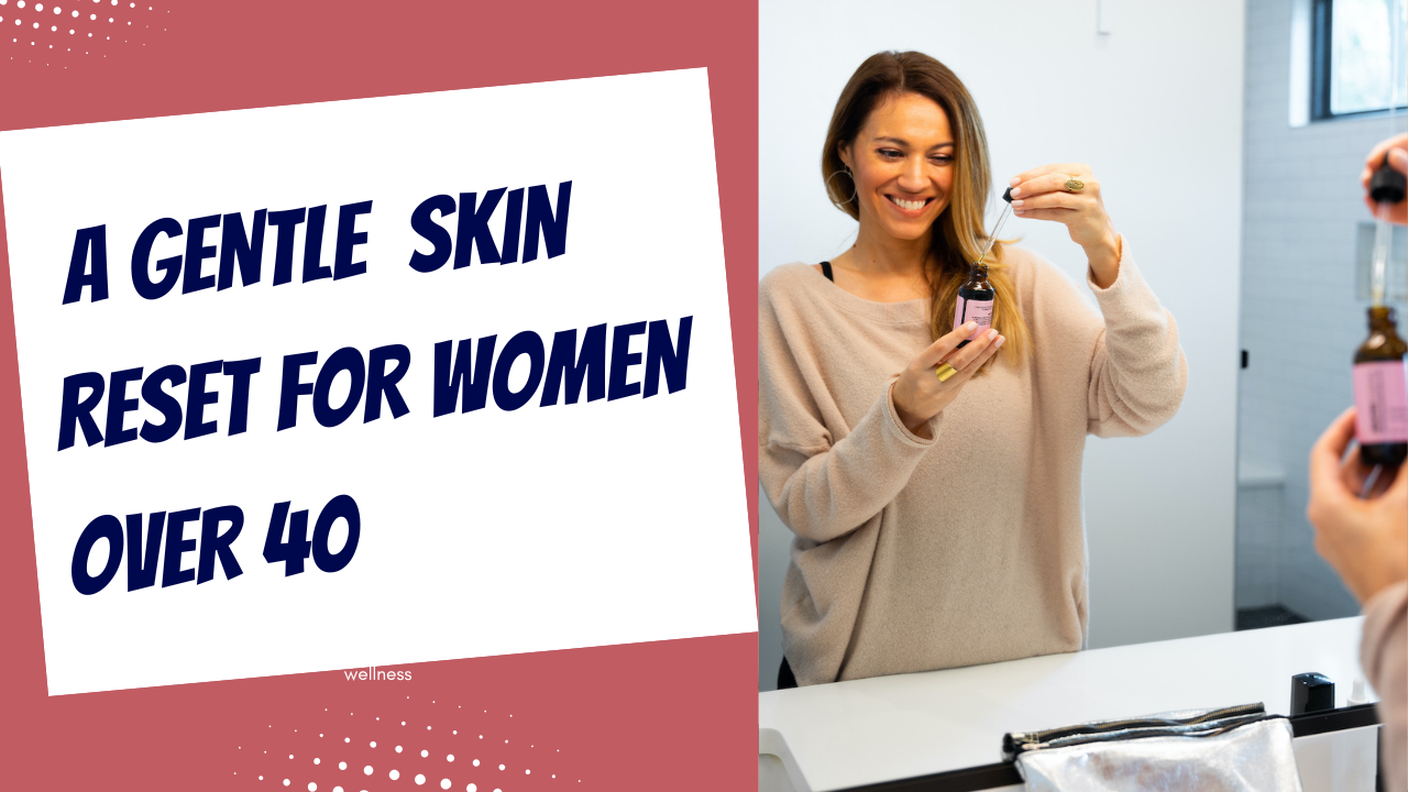 Why Your Skin Over 40 Needs a Reset — Not More Trends - Jentri Quinn ...