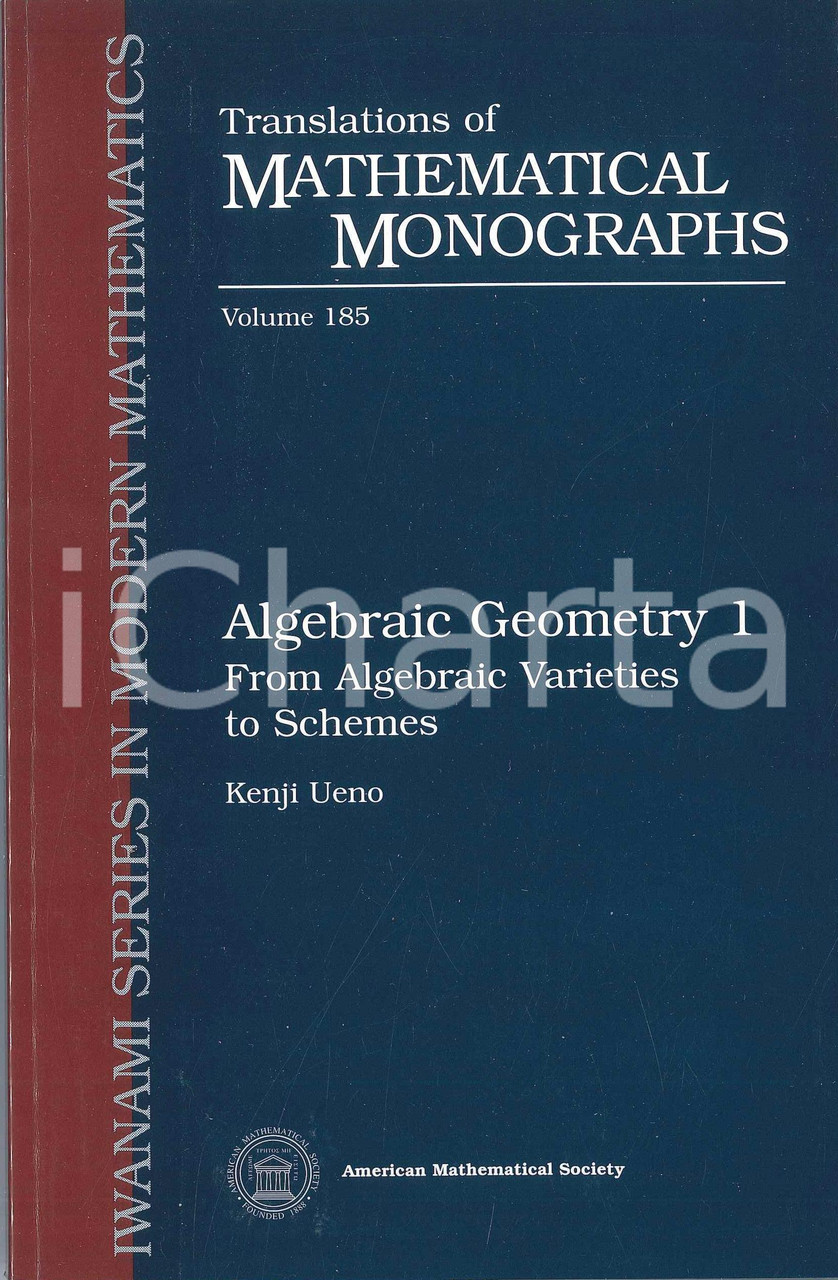 1999 Kenji UENO Algebraic Geometry 1 From Algebraic Varieties to Schemes