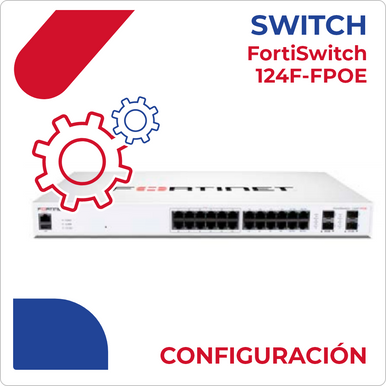 Configuración de FortiSwitch 124F-FPOE | InterFast Panamá