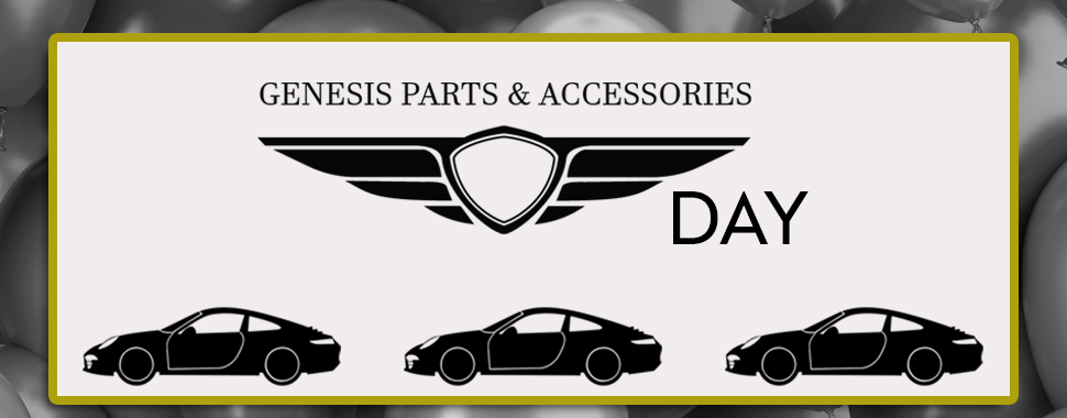 Genesis Parts & Accessories Day - Genesis Parts and Accessories