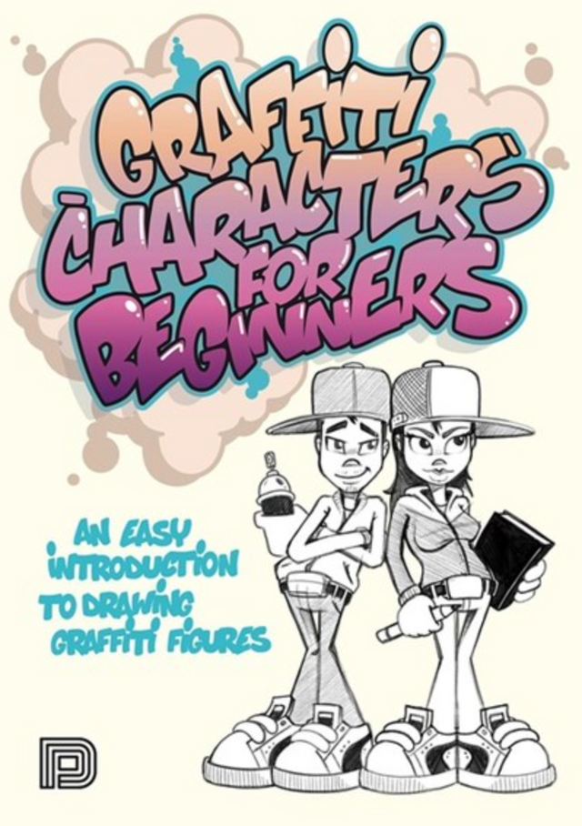 GRAFFITI CHARACTERS FOR BEGINNERS: An Easy Introduction to Drawing ...