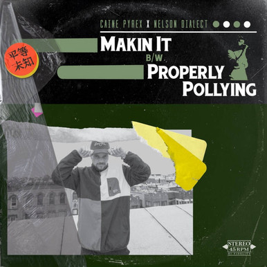 Caine Pyrex & Nelson Dialect - Makin It B / W Properly Pollying - UNION ...