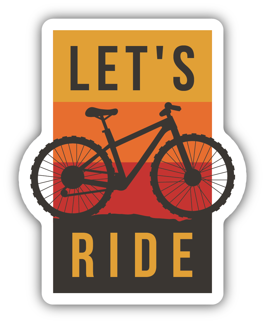 LET'S RIDE STICKER - The Shoppes at Steve's Ace Home & Garden