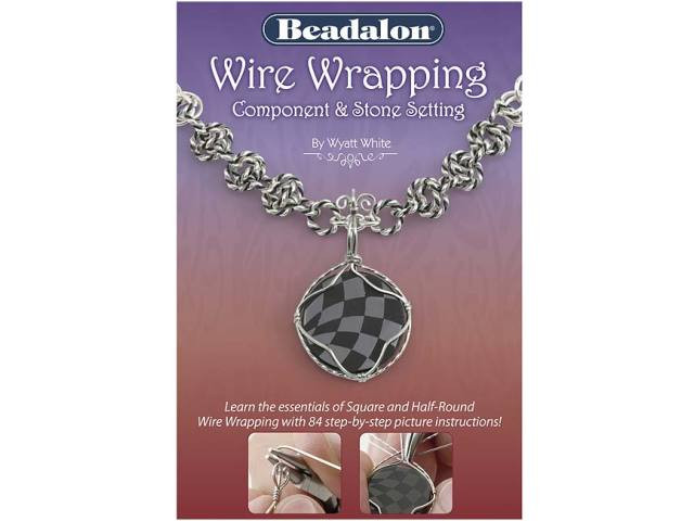 Beadalon 'Wire Wrapping: Component and Stone Setting' - Technique Booklet New, 1 Book - Artbeads.com