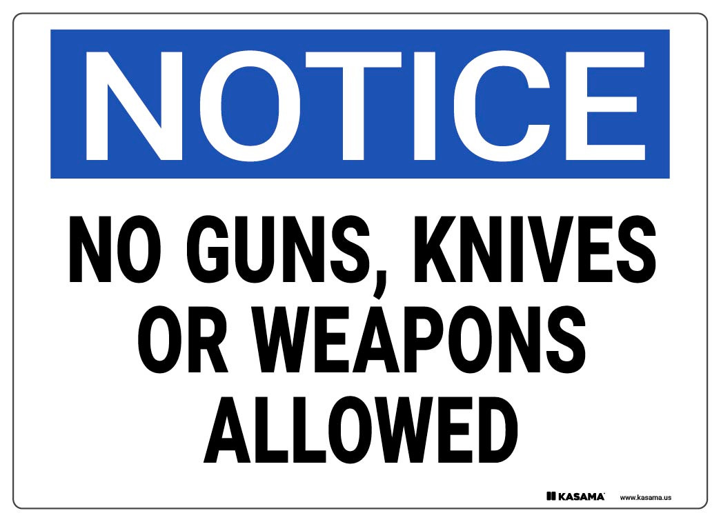 Notice Sign - No Guns, Knives, or Weapons Allowed | Kasama.us
