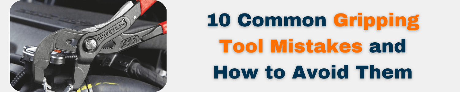 10 Common Gripping Tool Mistakes and How to Avoid Them - Hoffmann Group USA