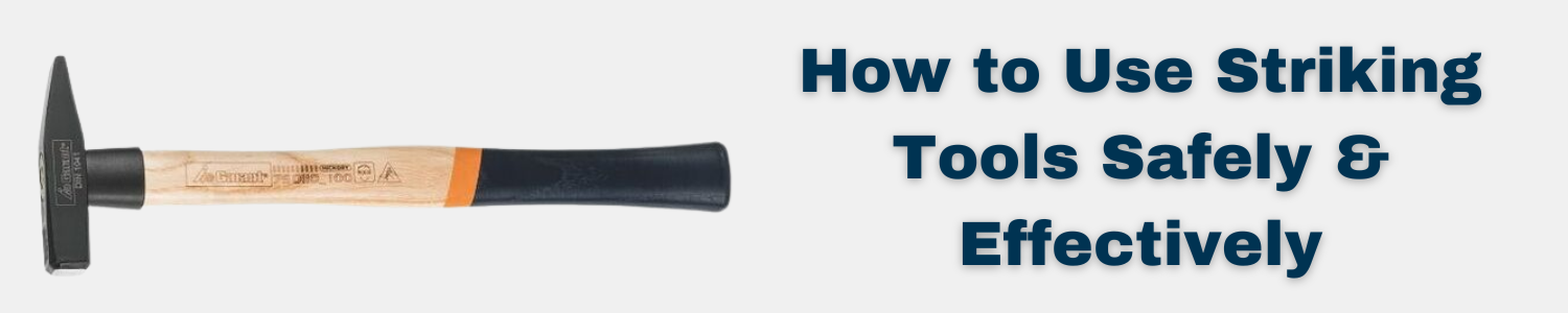 How to Use Striking Tools Safely and Effectively - Hoffmann Group USA