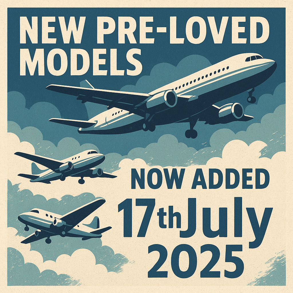 NEW PRE-LOVED MODELS NOW ADDED 17th July 2025 - Airspotters.com