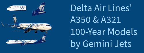 Delta Air Lines' 100-Year Models by Gemini Jets - Airspotters.com