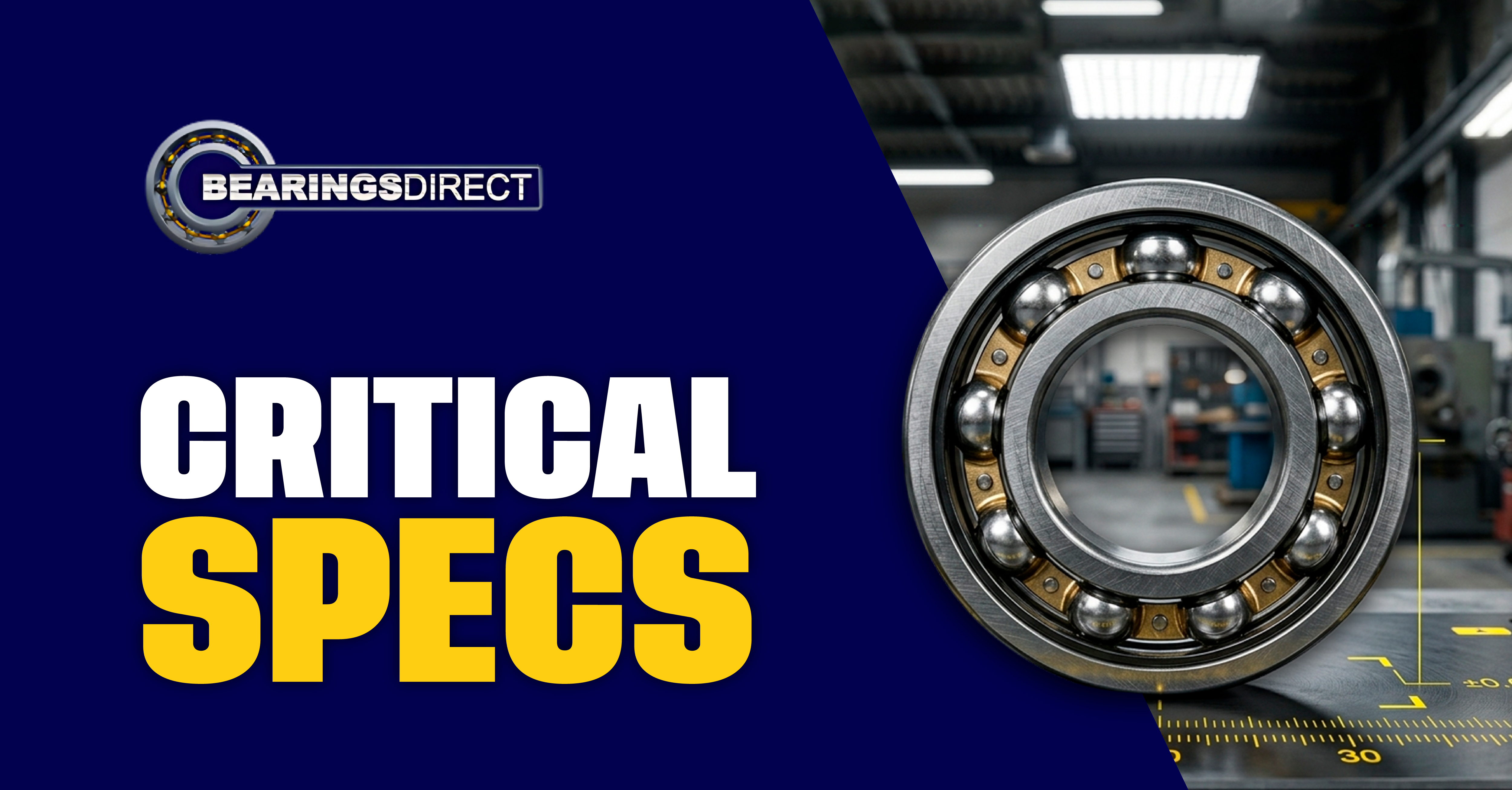 Key Bearing Specs You Shouldn’t Ignore - Bearings Direct