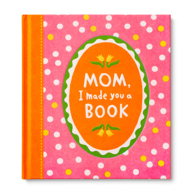 Mom, I Made You a Book| Mother's Day Fill-In Book, Hardcover | Compendium