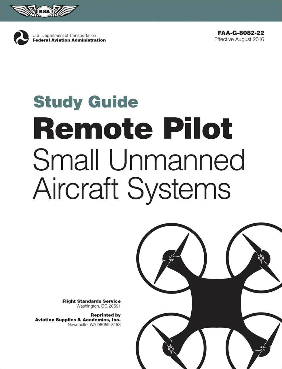 Remote Pilot sUAS Study Guide, FAA-G-8082-22 | ASA
