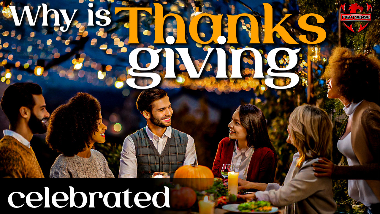 Why is Thanksgiving Celebrated? Unveiling Its True Meaning - FIGHTSENSE