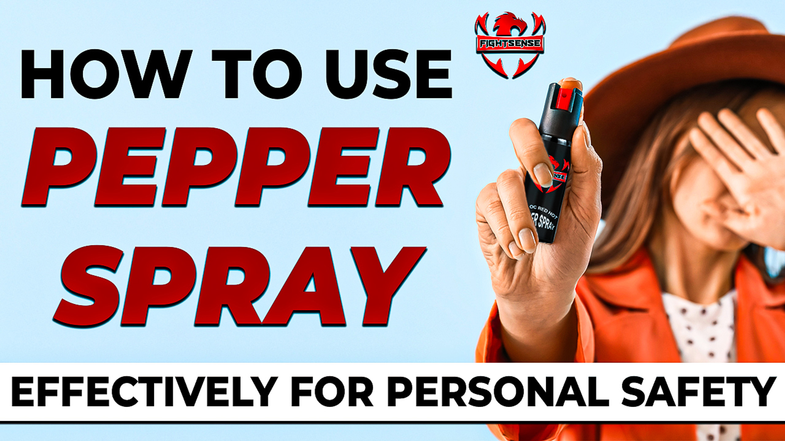 How to Use Pepper Spray Effectively for Personal Safety - FIGHTSENSE