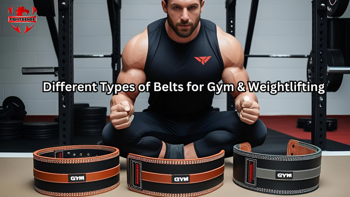 Different Types of Belts for Gym & Weightlifting - FIGHTSENSE