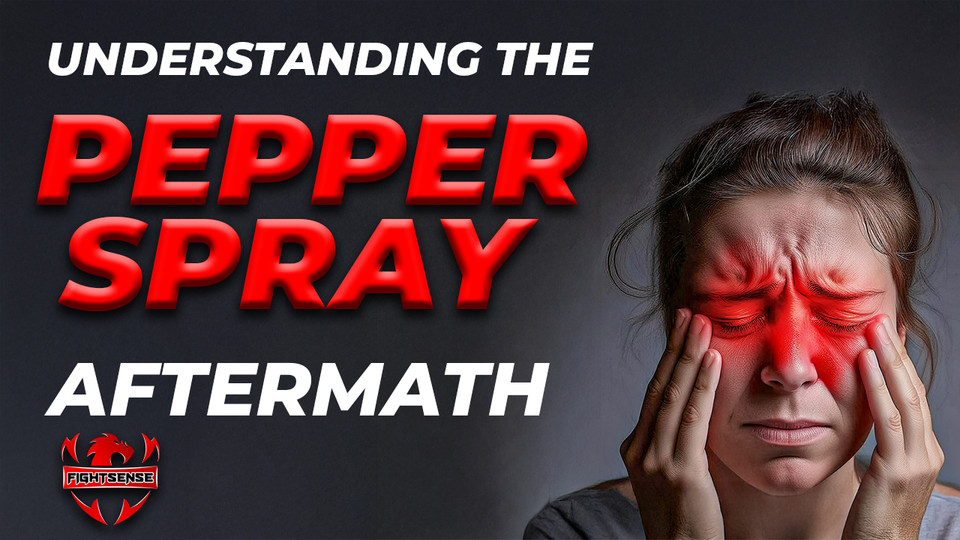Understanding the Pepper Spray Aftermath: What to Expect - FIGHTSENSE