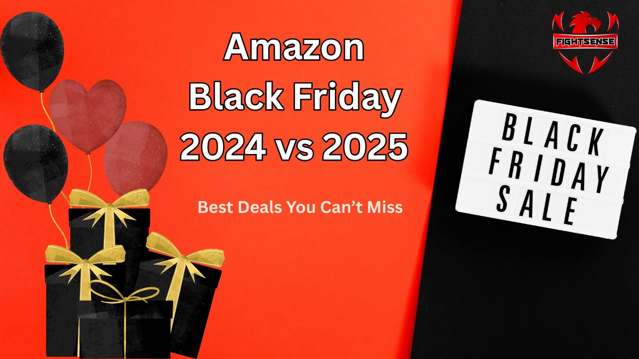 Amazon Black Friday 2024 vs 2025: Best Deals You Can’t Miss - FIGHTSENSE