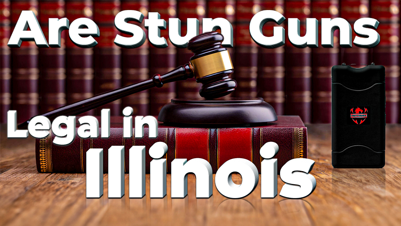Are Stun Guns Legal in Illinois? Key Laws and Regulations - FIGHTSENSE