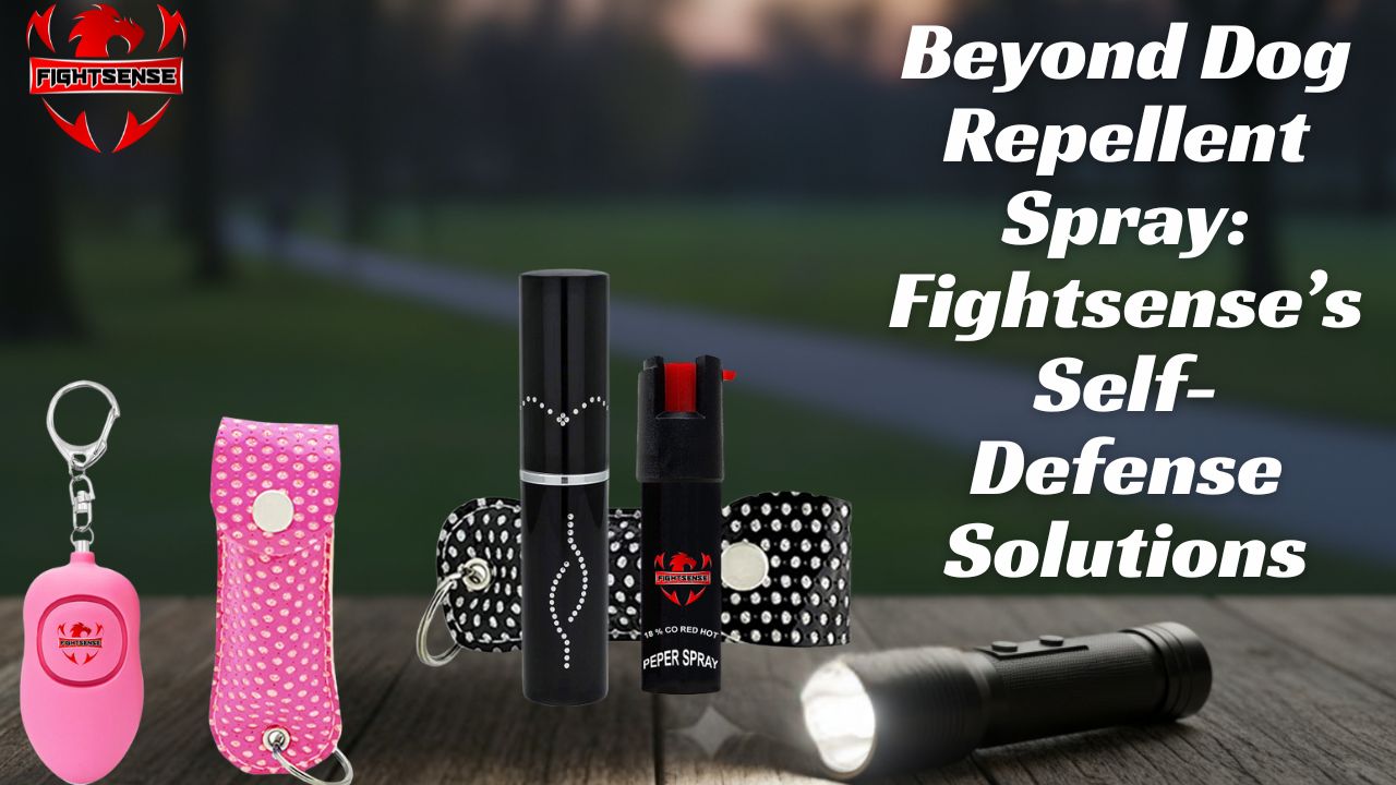 Beyond Dog Repellent Spray: Fightsense’s Self-Defense Solutions ...