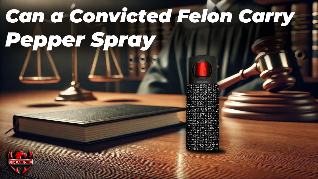 Can a Convicted Felon Carry Pepper Spray? - FIGHTSENSE
