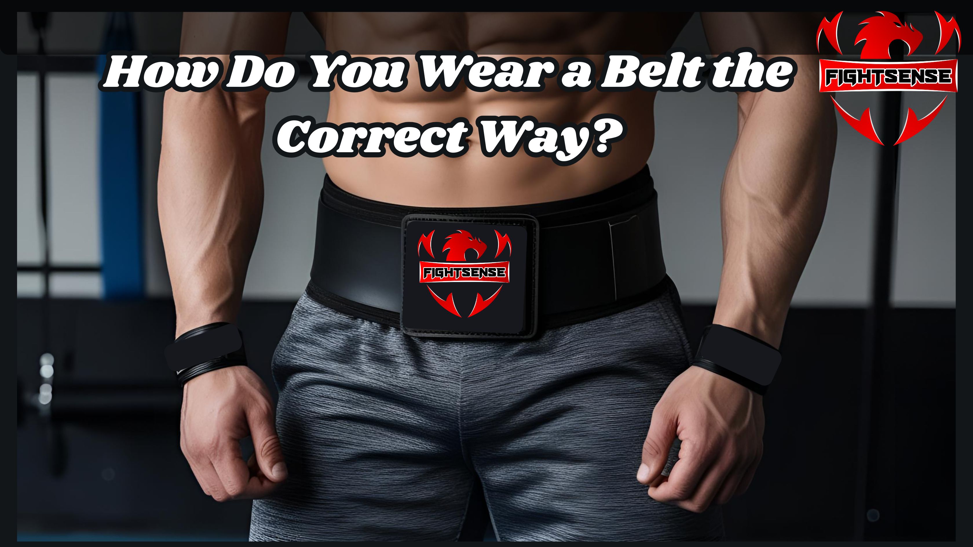 How Do You Wear a Belt the Correct Way? - FIGHTSENSE
