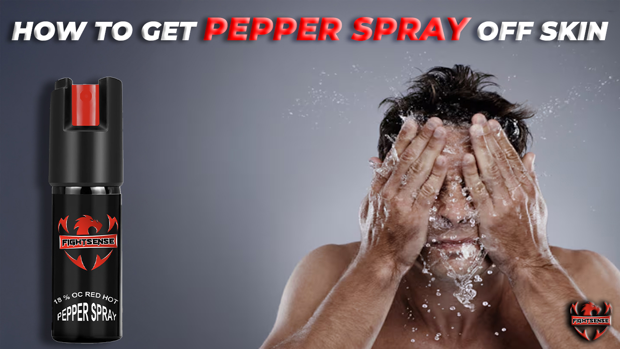 How to Get Pepper Spray Off Skin: Proven Remedies - FIGHTSENSE