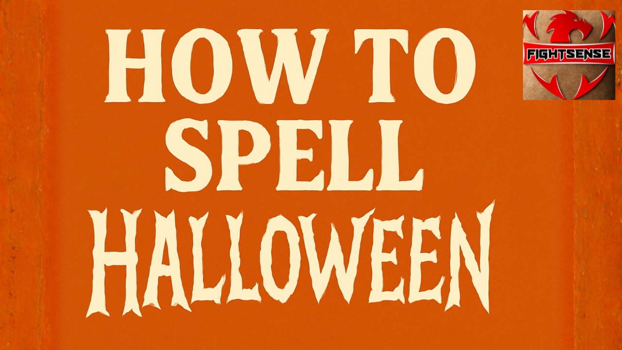 How to Spell Halloween: A Simple Guide to Getting It Right - FIGHTSENSE