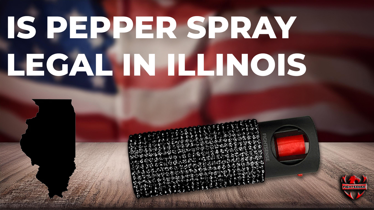 Is Pepper Spray Legal in Illinois? Residents Must Know - FIGHTSENSE