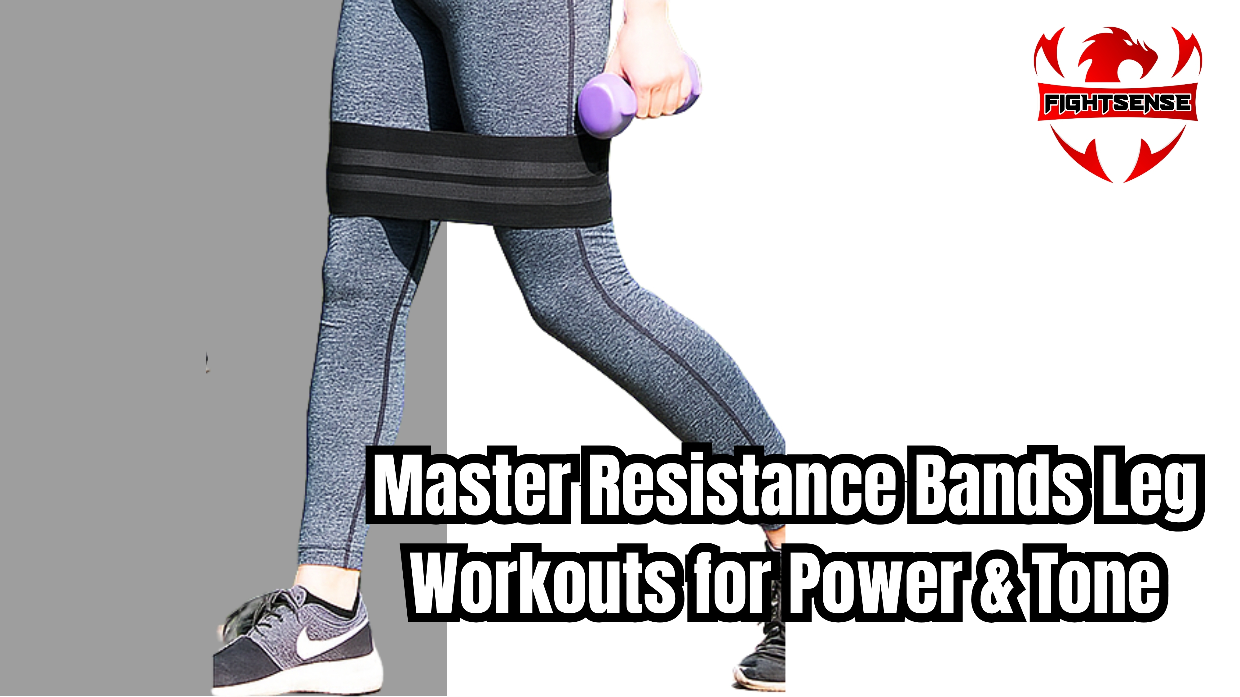 Master Resistance Bands Leg Workouts for Power & Tone - FIGHTSENSE