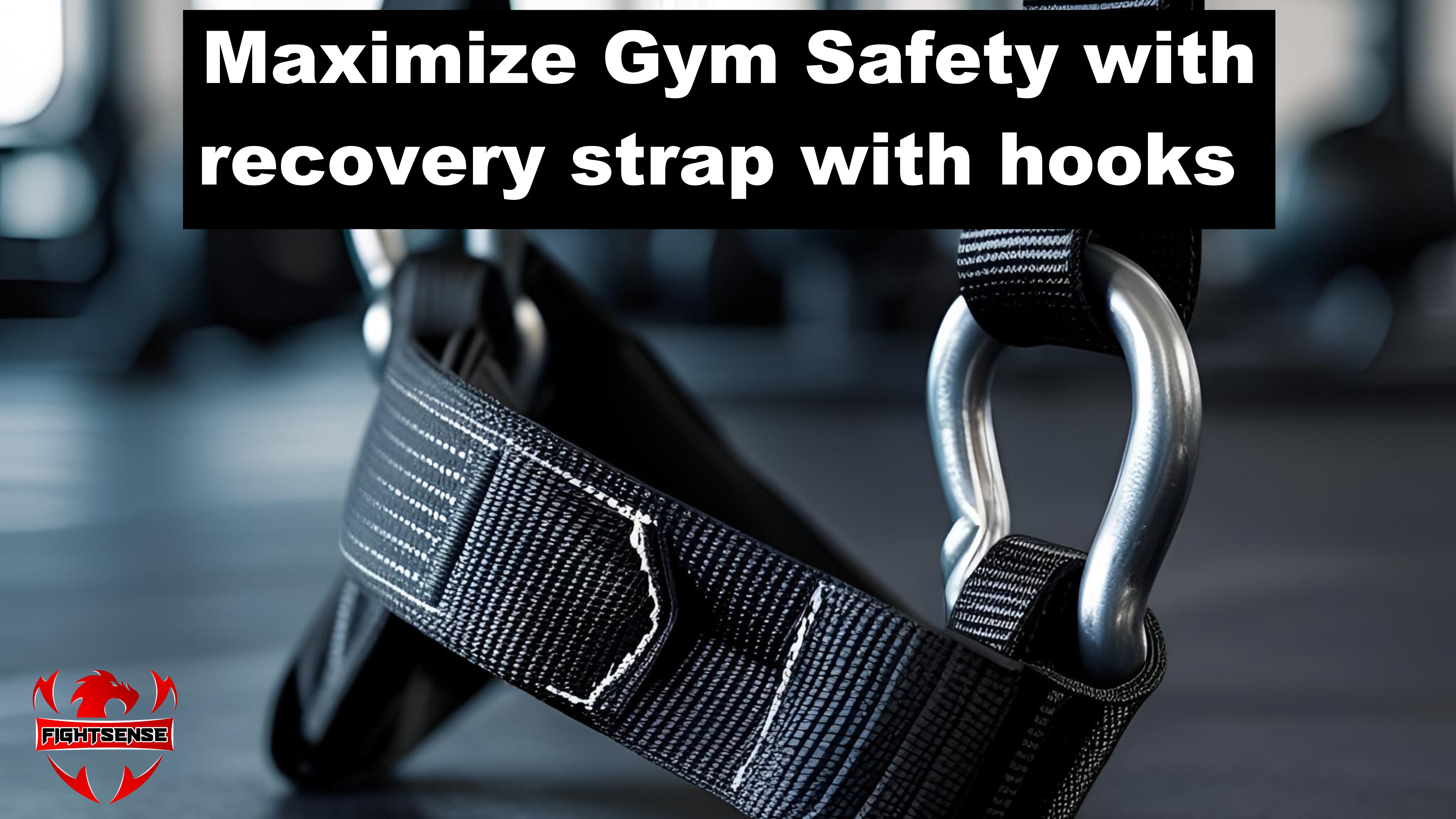 Maximize Gym Safety with recovery strap with hooks - FIGHTSENSE