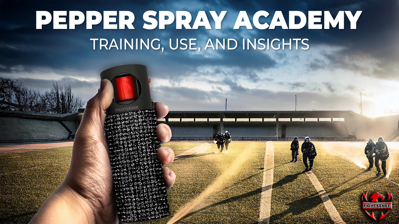 Pepper Spray Academy: Training, Use, and Insights - FIGHTSENSE