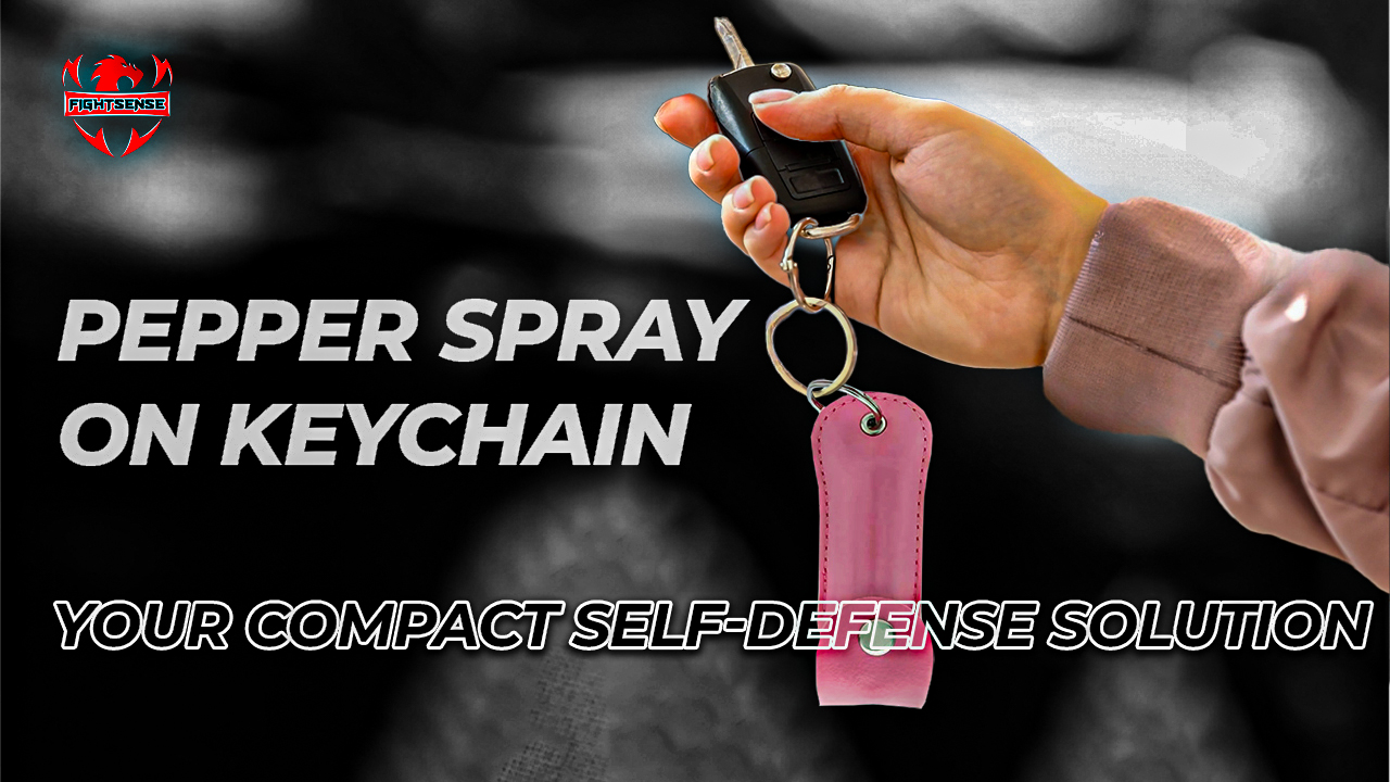 Pepper Spray on Keychain: Your Compact Self-Defense Solution - FIGHTSENSE
