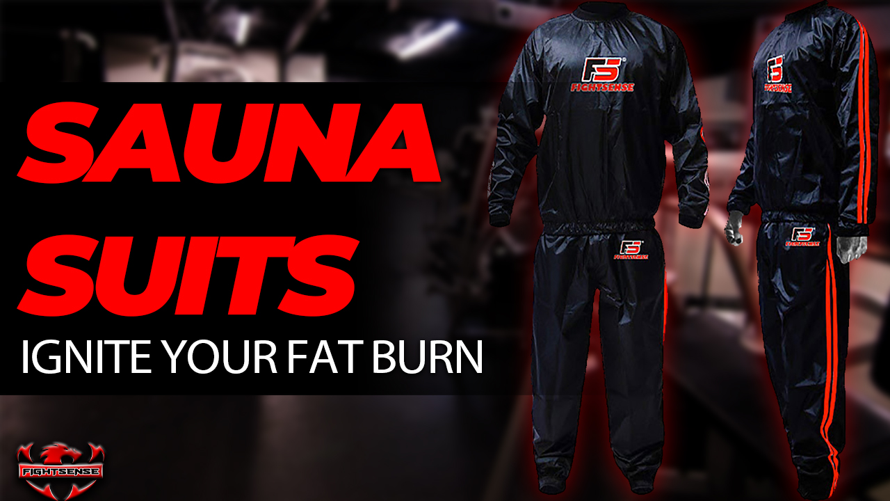 Sauna Suits: Ignite Your Fat Burn! - FIGHTSENSE
