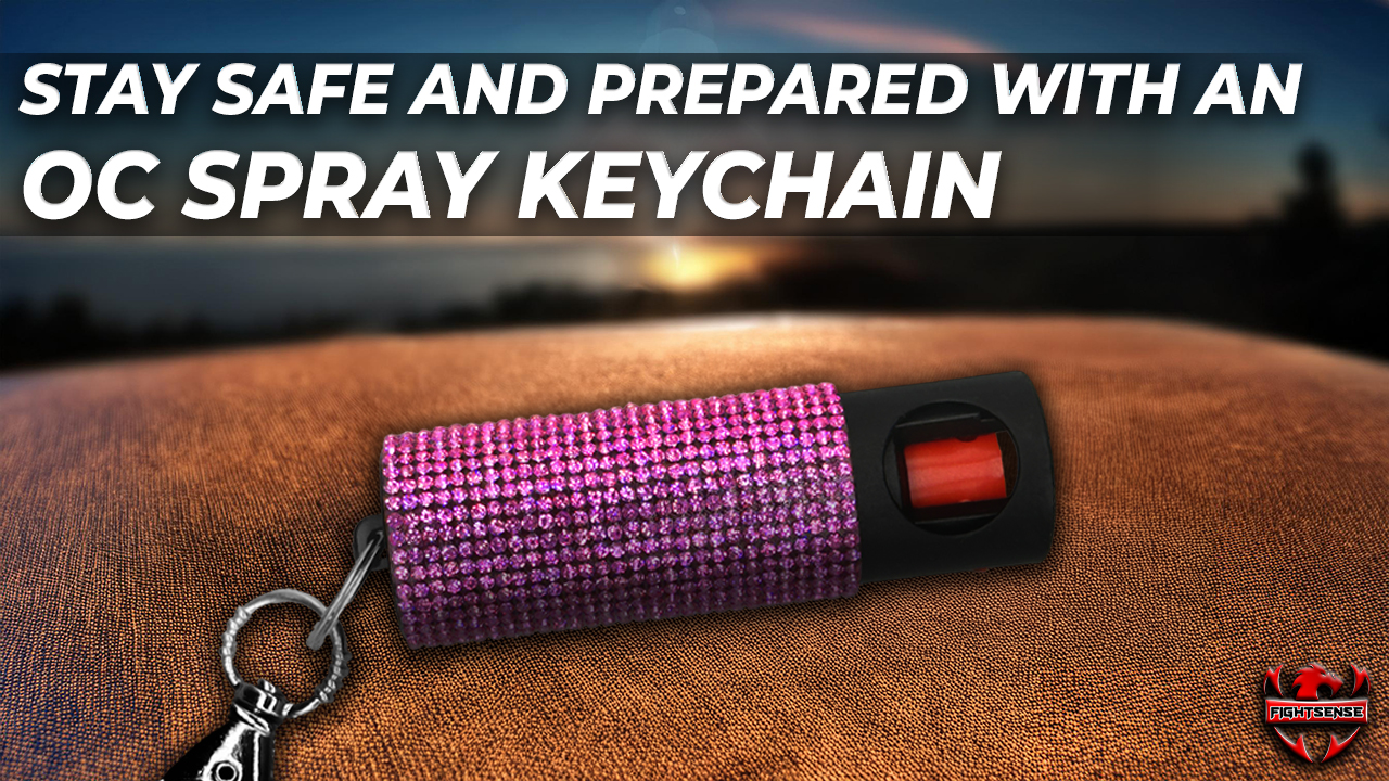 Why an OC Spray Keychain Is Your Ultimate Safety Tool - FIGHTSENSE