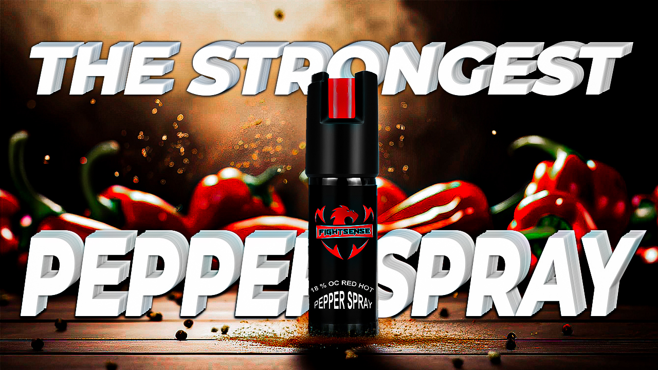 The Strongest Pepper Spray: Your Ultimate Guide - FIGHTSENSE