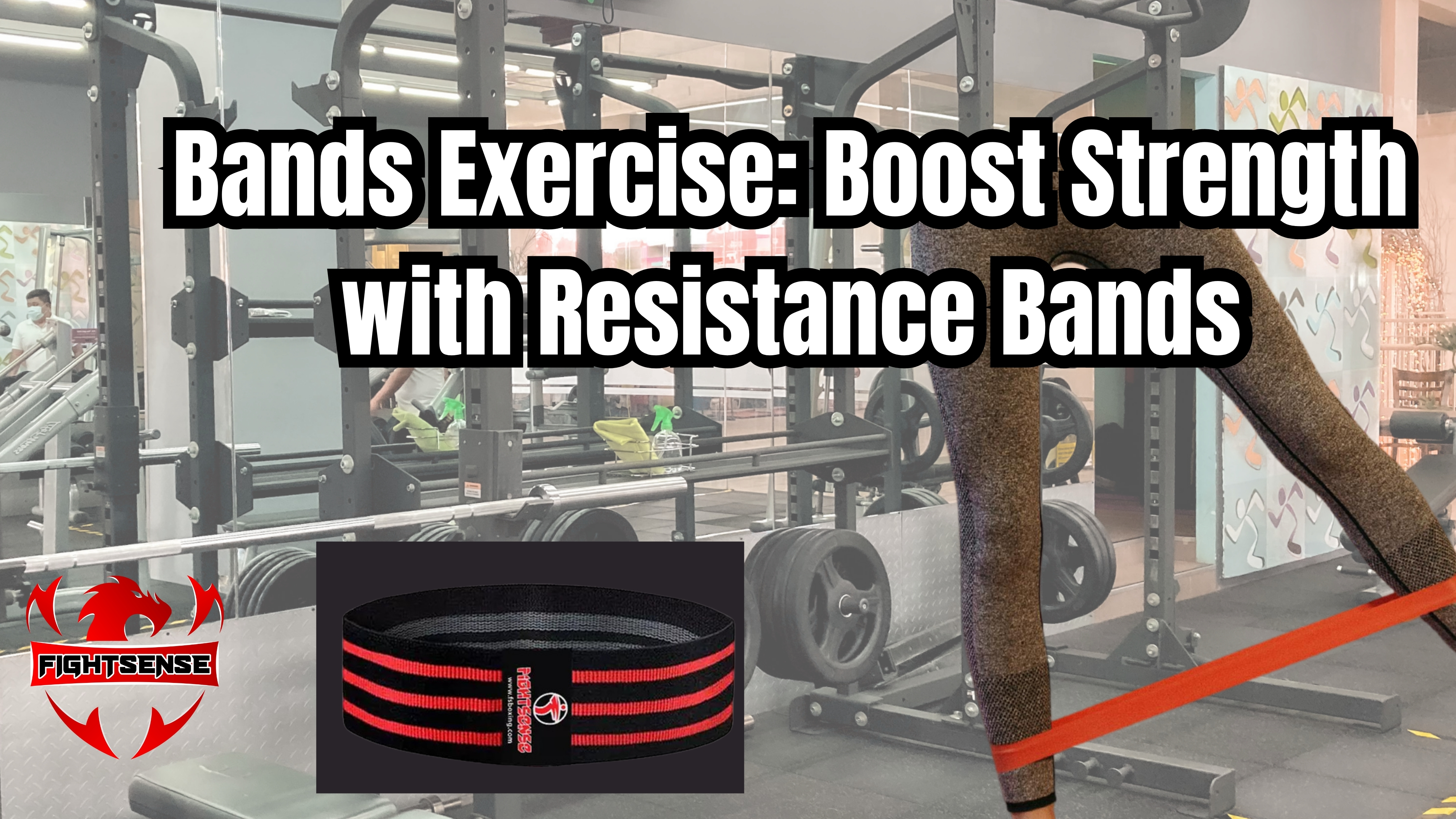 Bands Exercise: Boost Strength with Resistance Bands - FIGHTSENSE