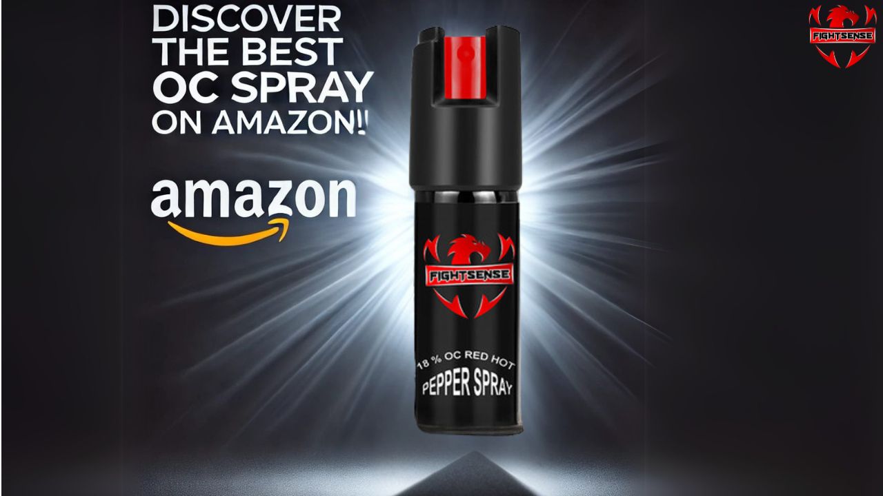 Discover the Best OC Spray Amazon for Self-Defense - FIGHTSENSE