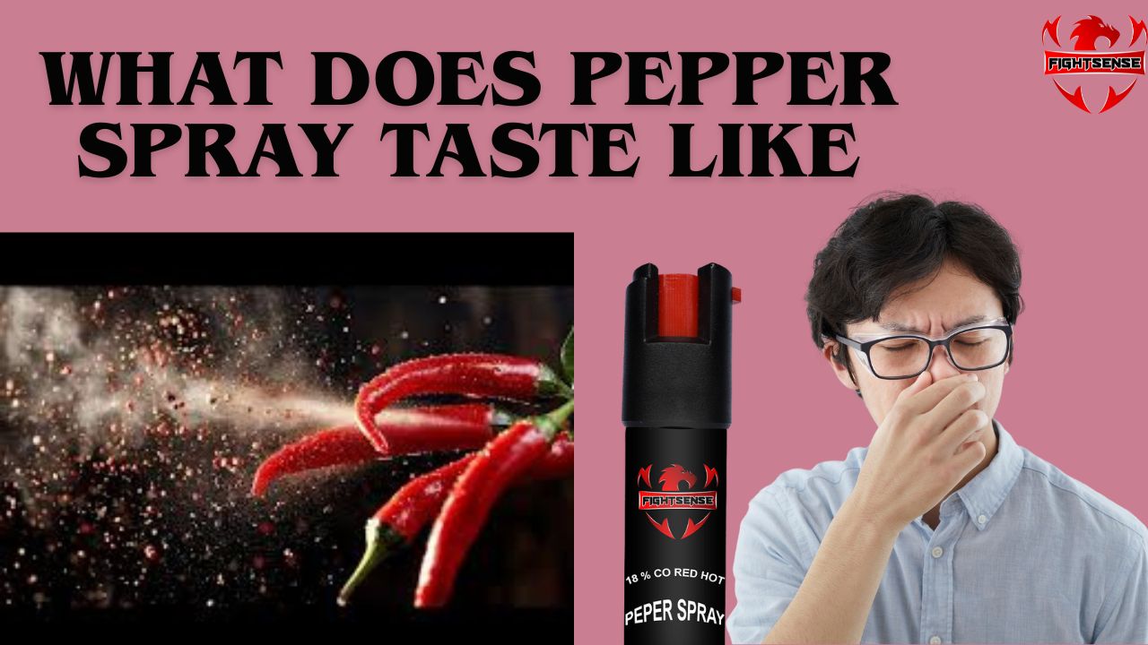 What Does Pepper Spray Taste Like? Truth Inside - FIGHTSENSE
