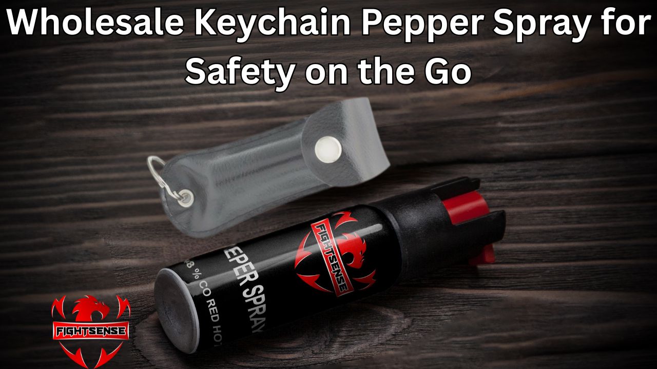 Wholesale Keychain Pepper Spray for Safety on the Go - FIGHTSENSE