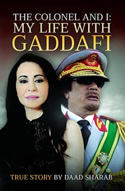The Colonel and I: My Life with Gaddafi - The Mail Bookshop
