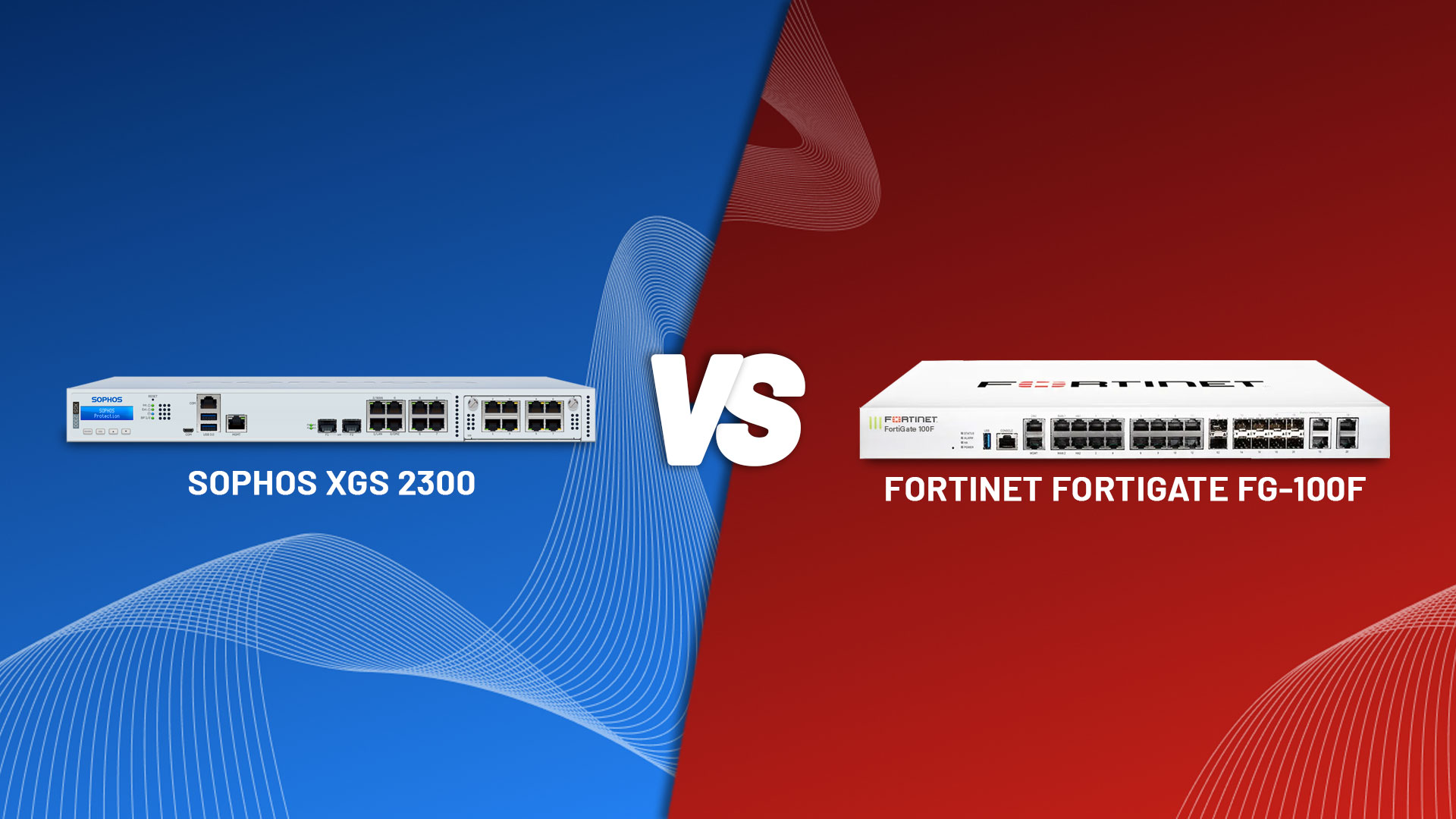 blog-compare-xgs-2300-vs-fortigate-fg-100f.jpg