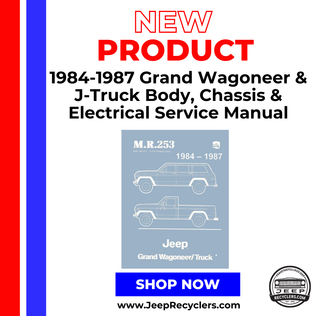 1984-1987 Grand Wagoneer & J-Truck Body, Chassis & Electrical Service Manual - Jeep Recyclers
