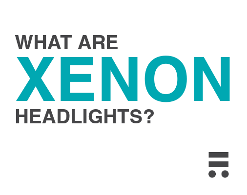 What are Xenon and Bi-Xenon Headlights? - Eurowagens