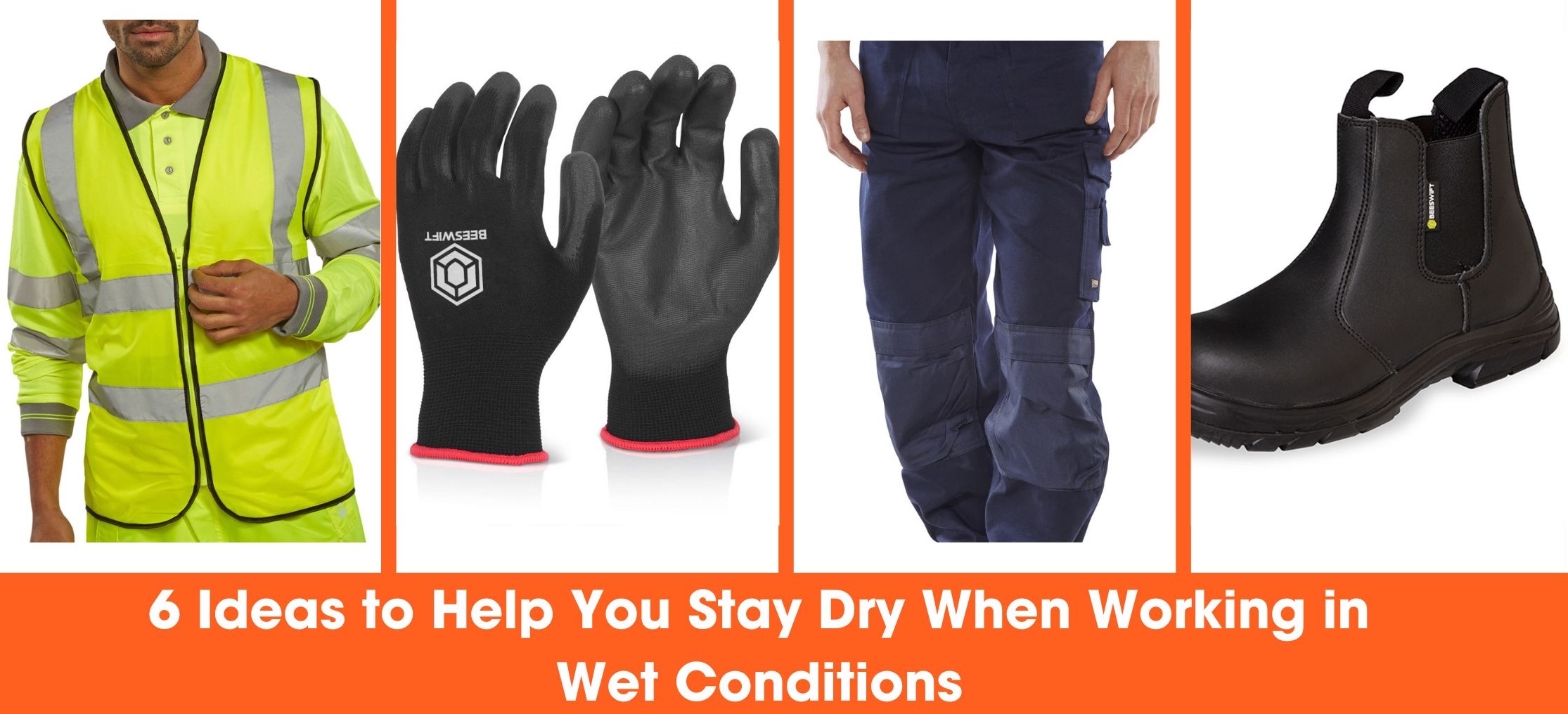 6 Ideas to Help You Stay Dry When Working in Wet Conditions - Work Wear ...
