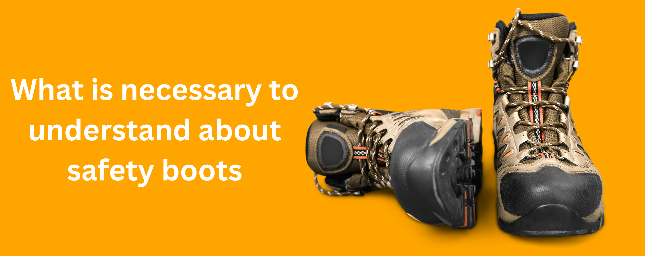 What is necessary to understand about safety boots - Work Wear Club