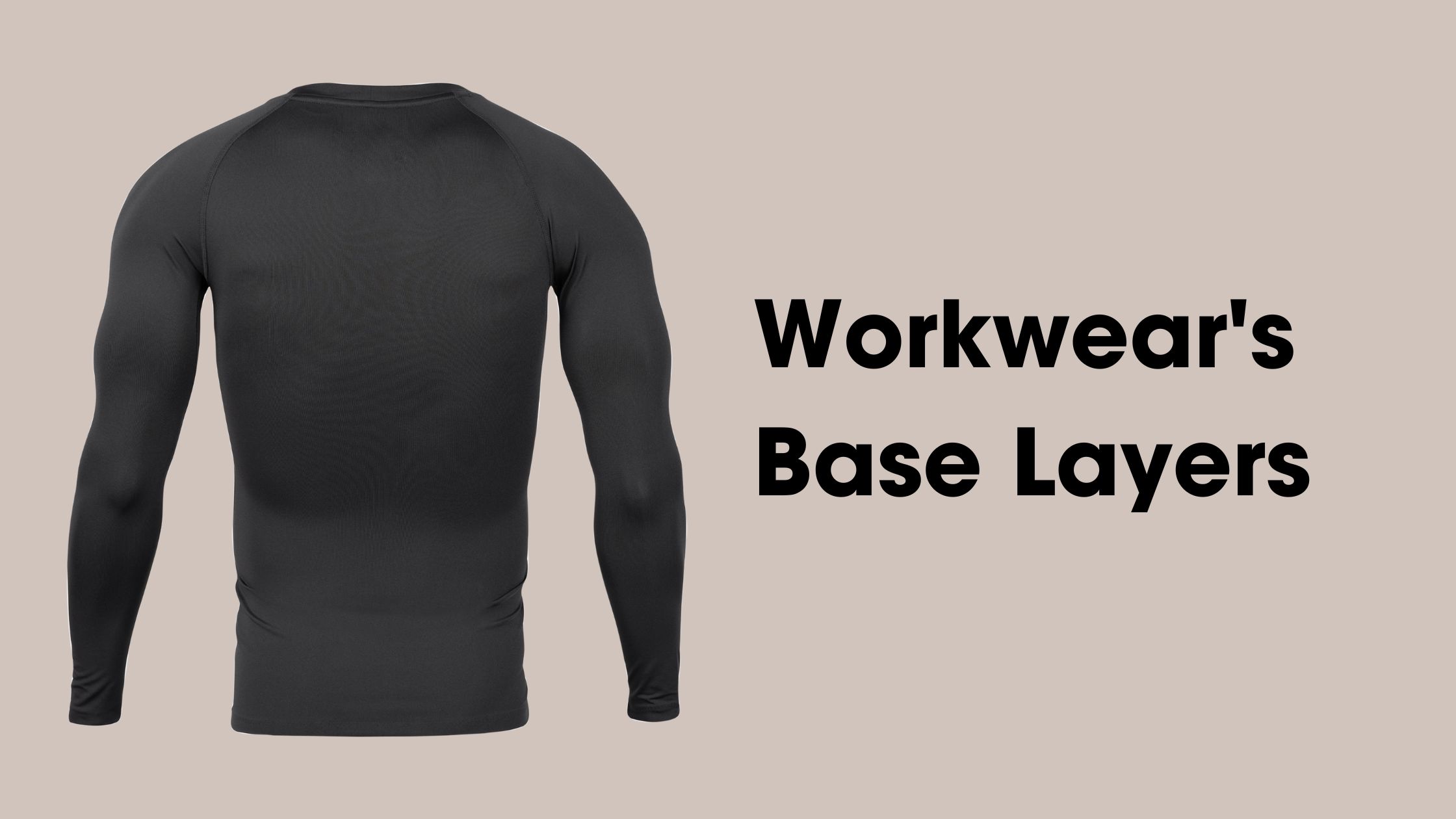 Workwear's Base Layers - Work Wear Club
